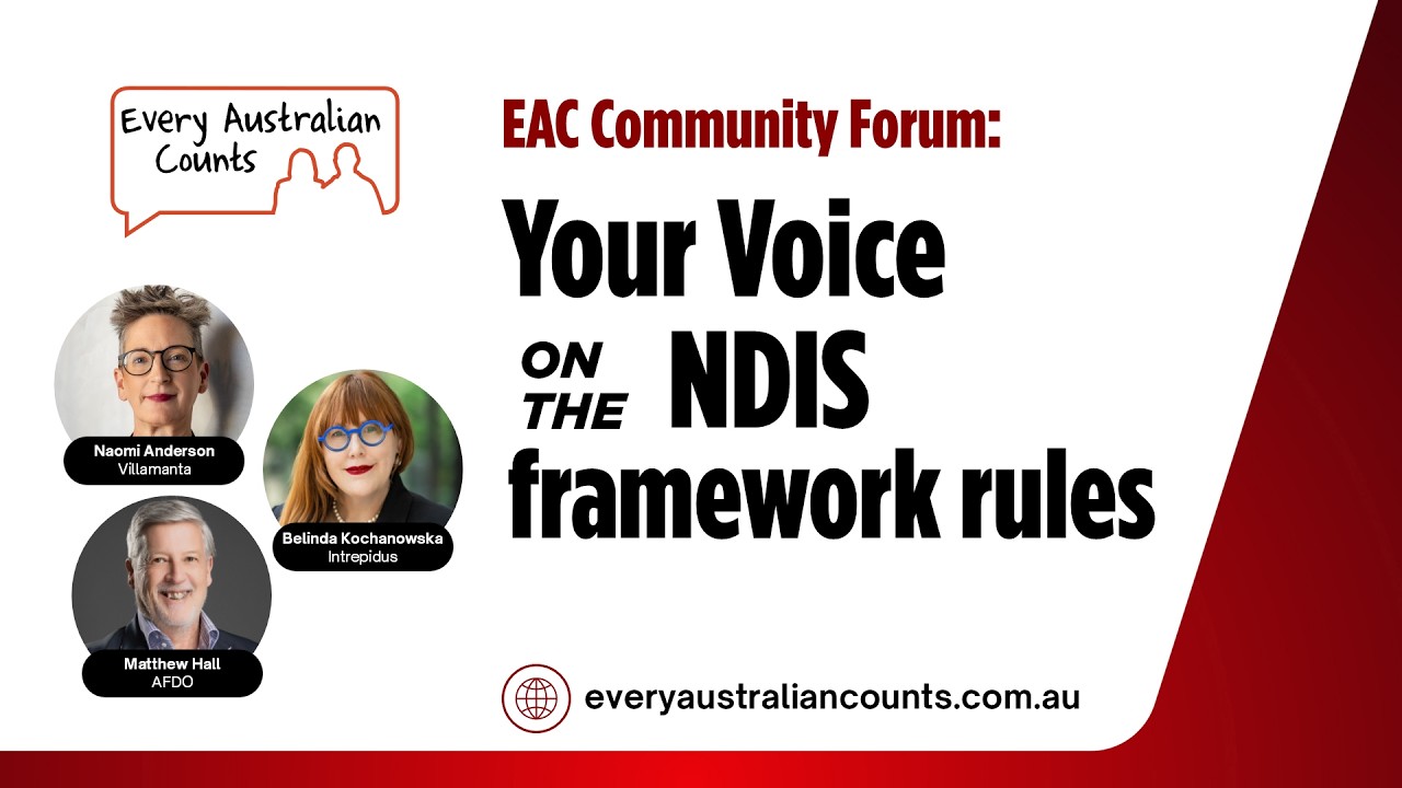 EAC Community Forum Recording: Your Voice on the NDIS Framework Rules