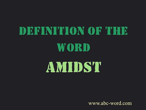 Definition of the word "Amidst"