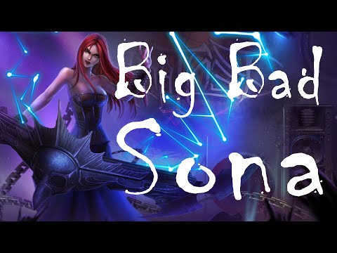 The Big Bad Sona [League of Legends]