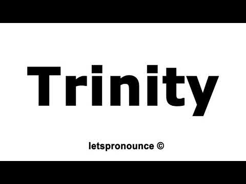 How to Pronounce Trinity