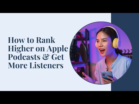 How to Rank Higher on Apple Podcasts & Get More Listeners