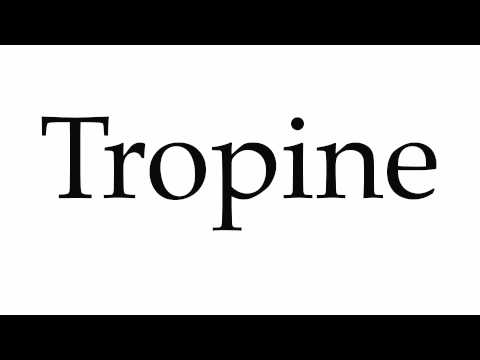How to Pronounce Tropine
