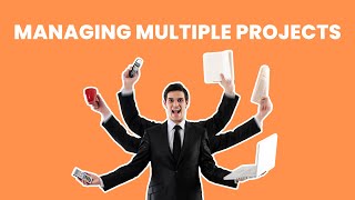 How can I effectively manage multiple projects simultaneously? - Workplace Tips - PeopleTeam
