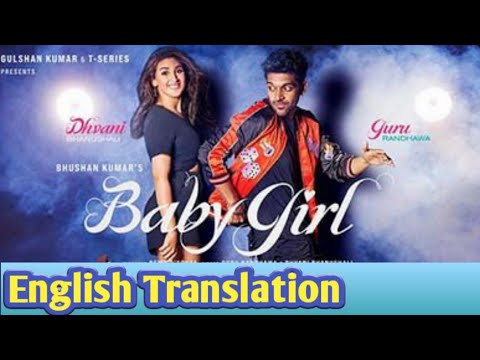 Baby Girl Song Lyrics English Translation | Guru Randhawa Dhvani Bhanushali | Remo D'Souza