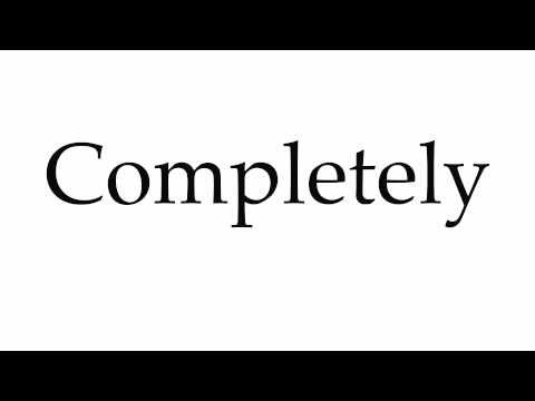 How to Pronounce Completely