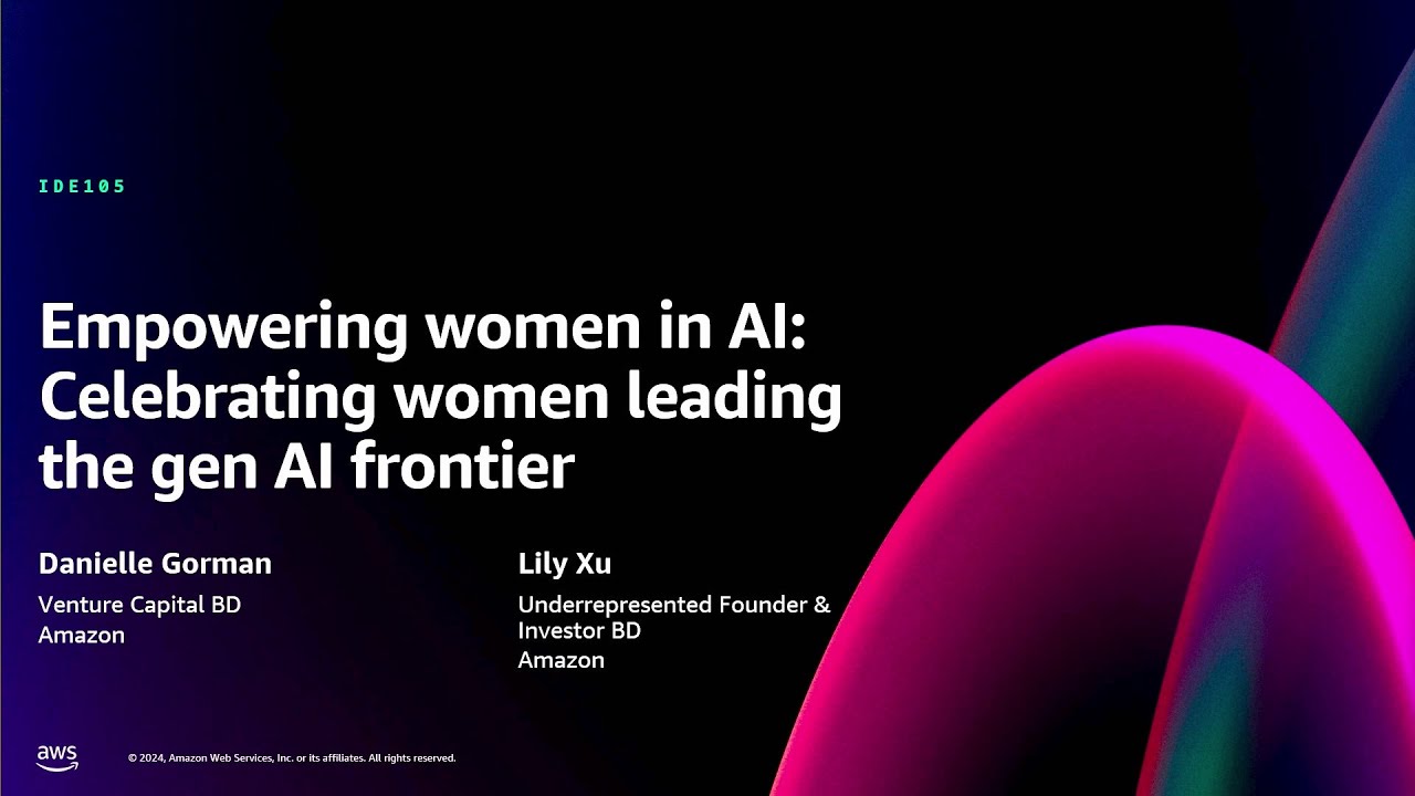 AWS re:Invent 2024 - Empowering women in AI: Celebrating women leading the gen AI frontier (IDE105)