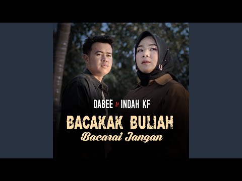 Bacakak Buliah Bacarai Jangan (feat. Indah KF)