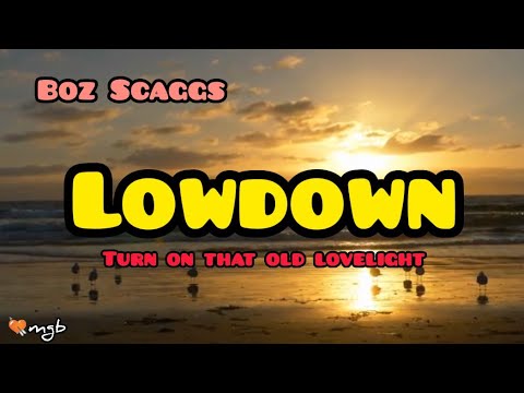 Lowdown lyrics official 2022 ~ Boz Scaggs tribute