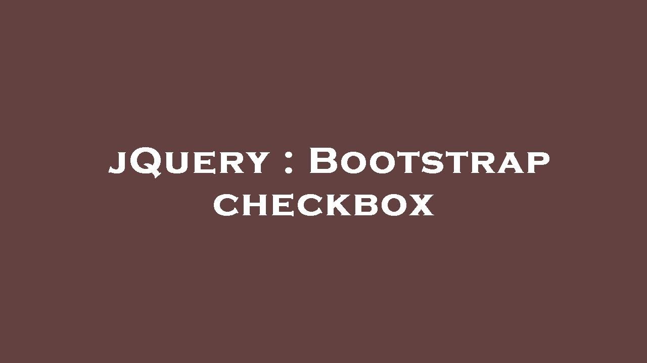 jQuery : Bootstrap checkbox