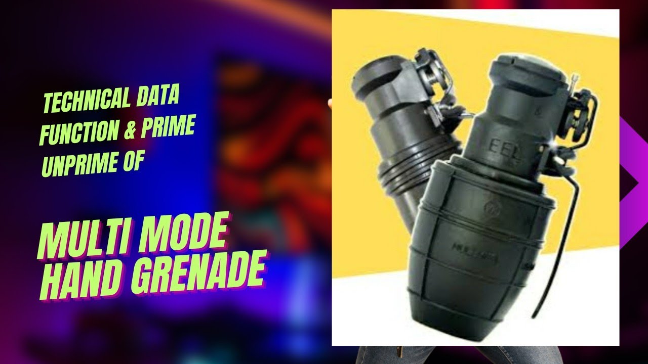 multi mode hand grenade ki technical data prime unprimed aur chal#mmhg#multi mode hand grenade