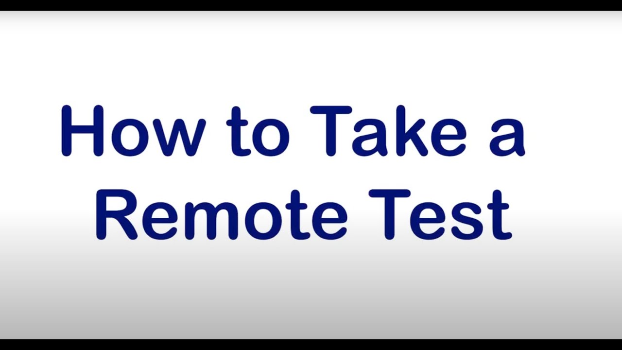 How to Take a Remote Test