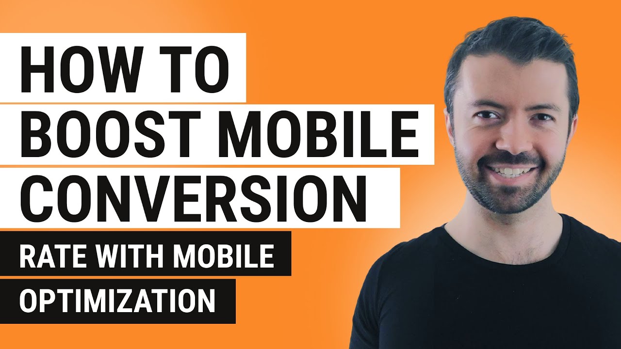 How To Boost Mobile Conversion Rate With Mobile Optimization