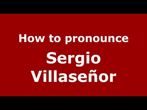How do you say Sergio Villaseñor in Mexico (Mexican Spanish)? - PronounceNames.com