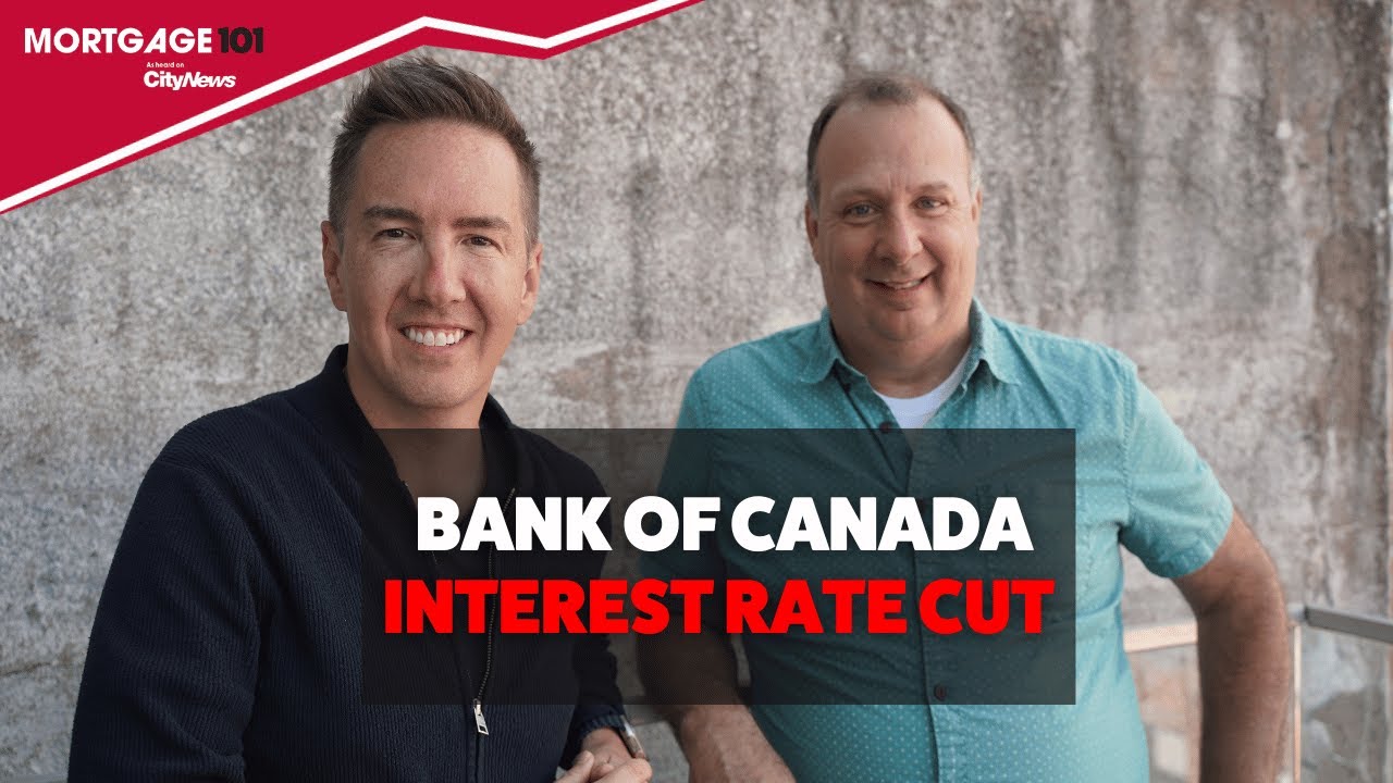 Mortgage 101 - Bank of Canada Interest Rate Cut