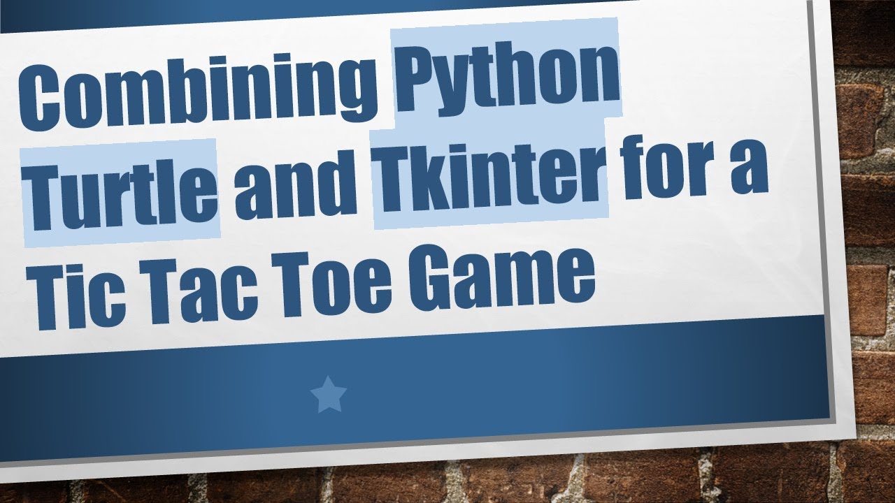 Combining Python Turtle and Tkinter for a Tic Tac Toe Game