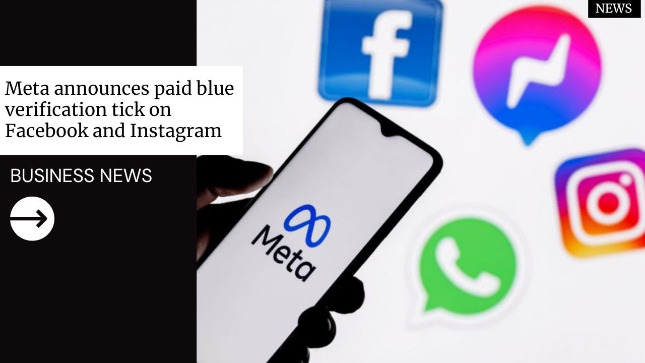 Meta announces paid blue verification tick on Facebook and Instagram