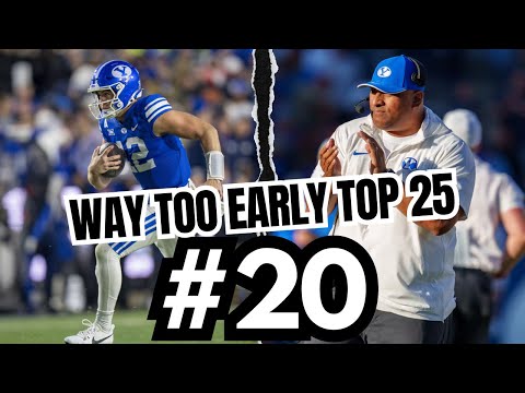 Way Too Early Preseason 2025 Top 25 College Football Rankings - #20 BYU