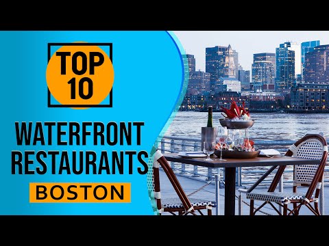 Top 10 Best Waterfront Restaurants Boston