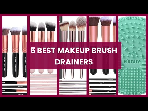 Makeup brush drainer: 5 best makeup brush drainers