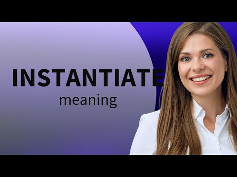 Instantiate • INSTANTIATE definition