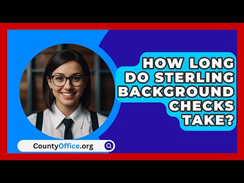 How Long Do Sterling Background Checks Take? - CountyOffice.org