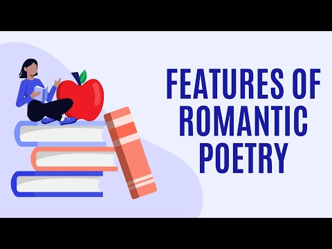 Features of Romantic Poetry: Exploring the Allure of Romantic Poetry