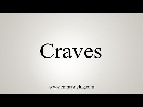 How To Say Craves