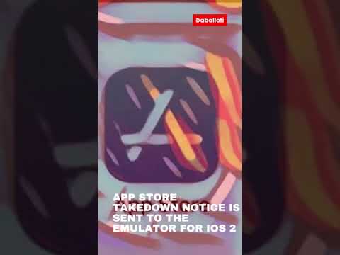 App Store takedown notice is sent to the emulator for iOS 2