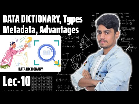 Lec 10 | Data Dictionary Explained: Types, Advantages, and Examples |