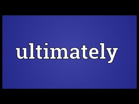 Ultimately Meaning