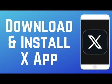How to Download and Install X Mobile App