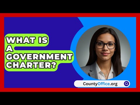 What Is A Government Charter? - CountyOffice.org