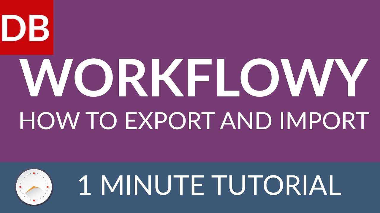 How to Import and Export | Learn How to Use Workflowy