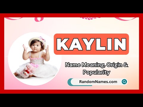 Kaylin - Baby Girl Name Meaning, Origin & Popularity - RandomNames.com