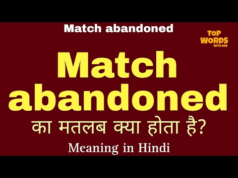 Match abandoned meaning in hindi|match abandoned ka matlab kya hota hai