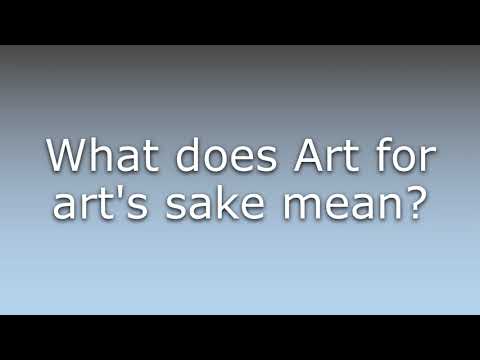 What does Art for art's sake mean?