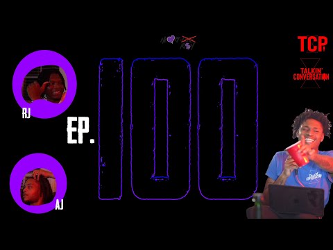 TCP 100 - RJ AND AJ Conversation on Slavery,Talking to Females,NBA Youngboy,WWE etc.(Back in Action)