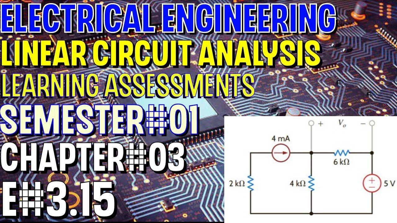 Linear Circuit Analysis | Chapter#03 | E#3.15 | Basic Engineering Circuit Analysis