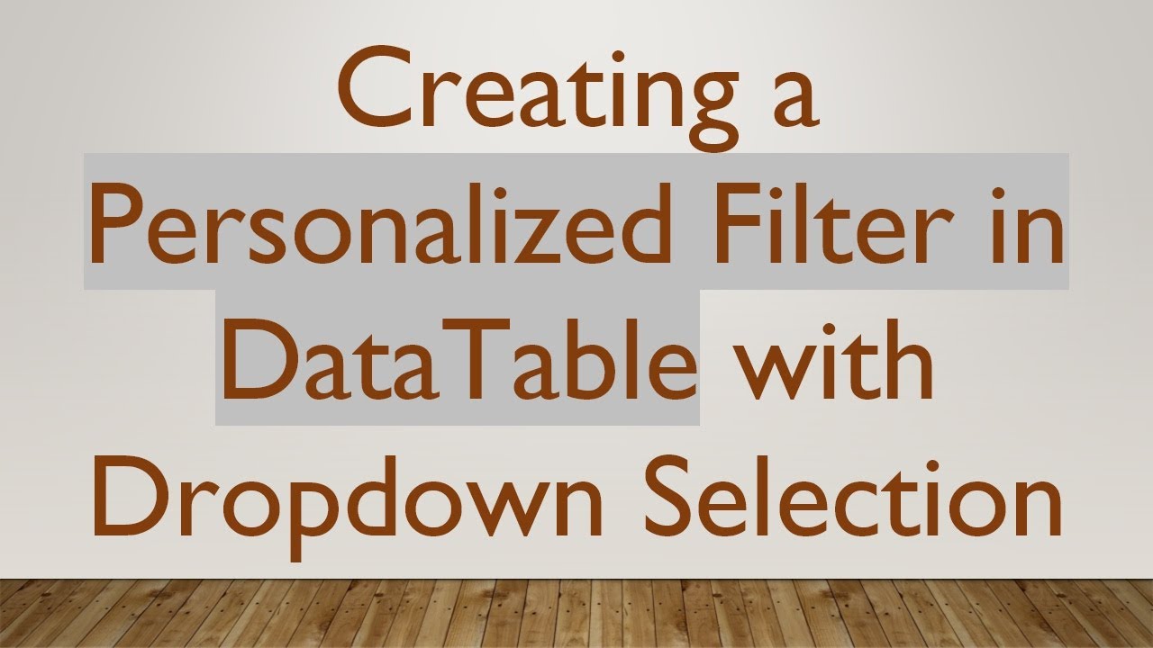 Creating a Personalized Filter in DataTable with Dropdown Selection