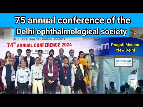 75th annual conference of the Delhi ophthalmological society | Pragati Maidan New Delhi ||