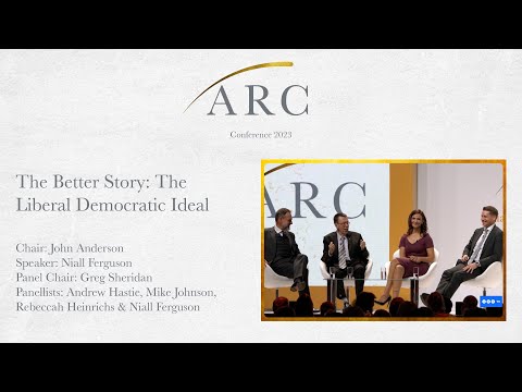 The Better Story: The Liberal Democratic Ideal | ARC 2023