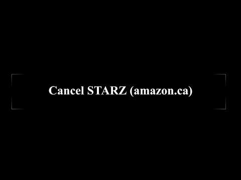 Cancel STARZ through Amazon.ca