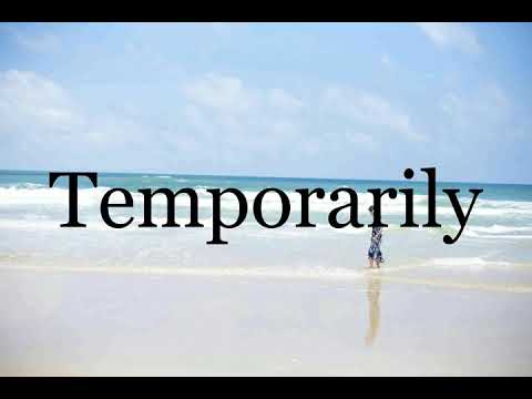 How To Pronounce Temporarily🌈🌈🌈🌈🌈🌈Pronunciation Of Temporarily