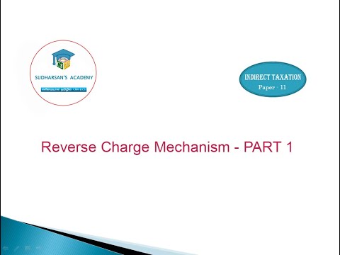Reverse Charge Mechanism - PART 1