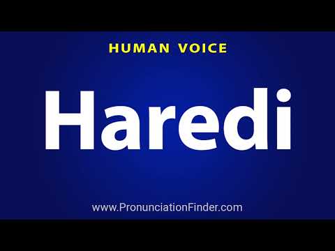 How To Pronounce Haredi