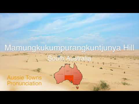 How To Pronounce Mamungkukumpurangkuntjunya Hill (SA)