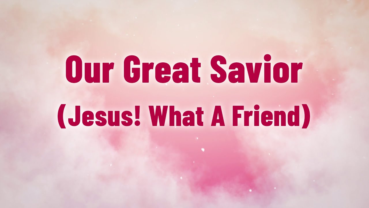 Our Great Savior Jesus What A Friend For Sinners | Classic Hymn with Lyrics | Divine Hymns Elite