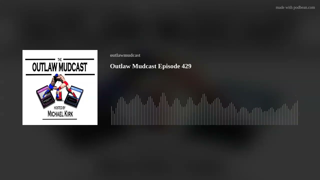 Outlaw Mudcast Episode 429