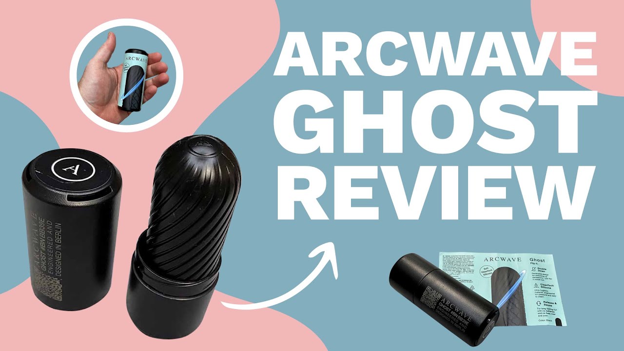 Arcwave Ghost Review: A Good Budget Masturbator?
