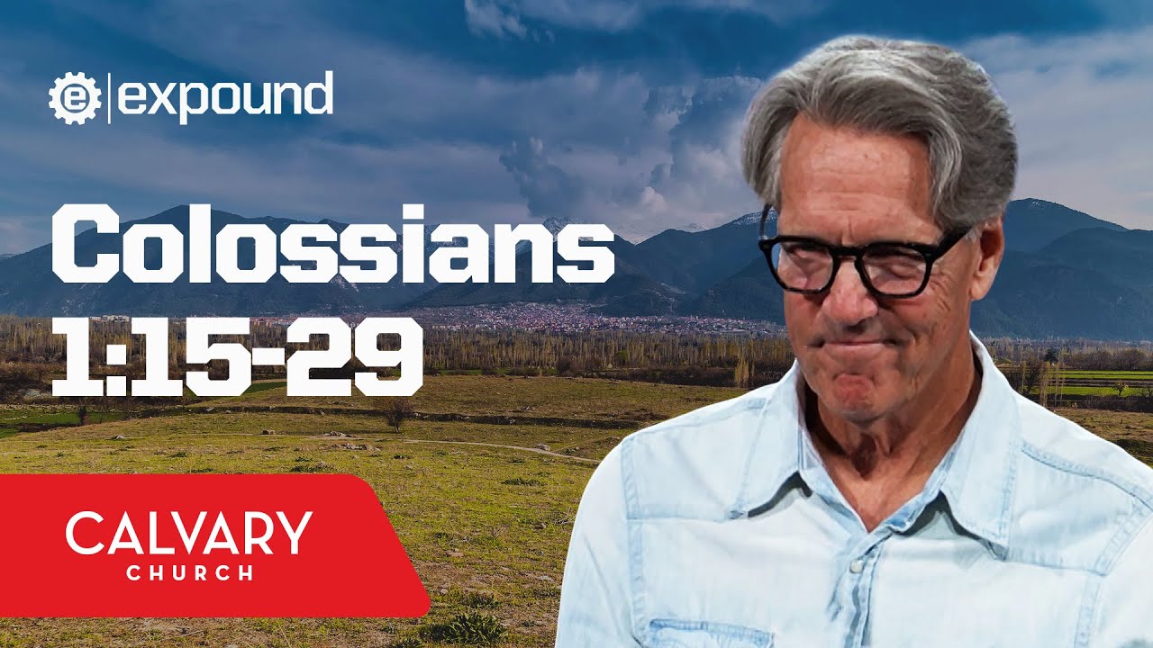 Colossians 1:15-29 - Skip Heitzig